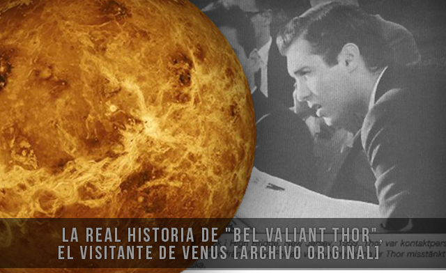 LA REAL HISTORIA DE «BEL VALIANT THOR», EL VISITANTE DE VENUS – RADIO FLIX